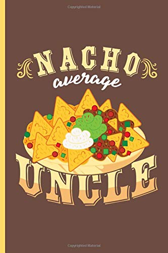 Nacho Average Uncle: Cinco De Mayo Fiesta notebooks gift (6x9) Dot Grid ...