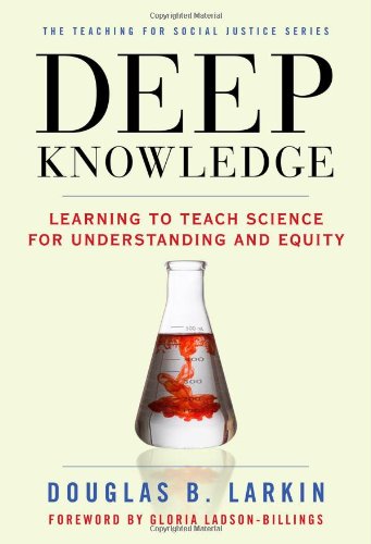 Deep Knowledge: Learning to Teach Science for Understanding and Equity ...