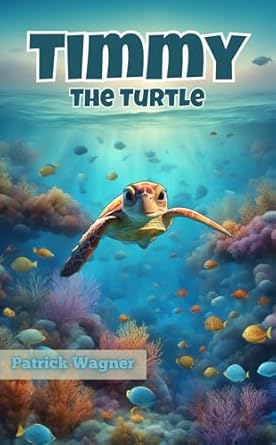 Amazon.com: Timmy the Turtle eBook : Wagner, Patrick: Kindle Store