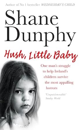 Hush, Little Baby: Amazon.co.uk: Dunphy, Shane: 9780717144624: Books
