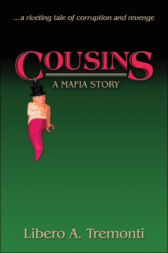 Cousins -: A Mafia Story: Tremonti, Libero A.: 9781413748772: Amazon ...