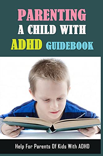 parenting-a-child-with-adhd-guidebook-help-for-parents-of-kids-with