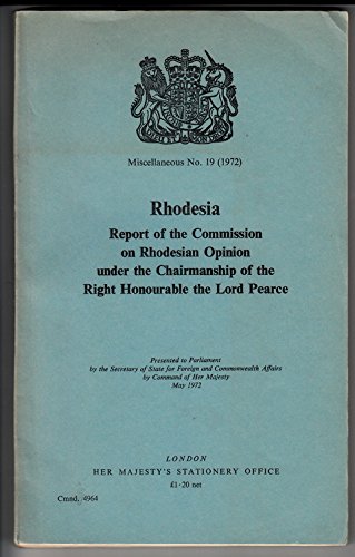Rhodesia: Report of the Commission on Rhodesian Opinion under the ...