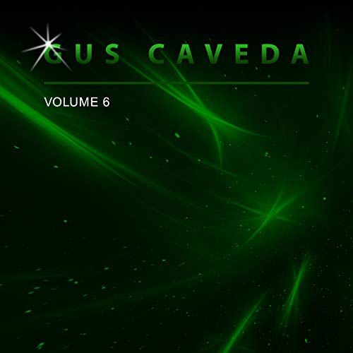 Play Gus Caveda, Vol. 6 by Gus Caveda on Amazon Music