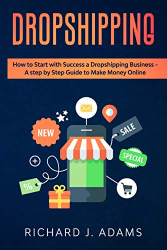 DropShipping: A Step by Step Guide to Start With Success a DropShipping Business eBook : Adams ...