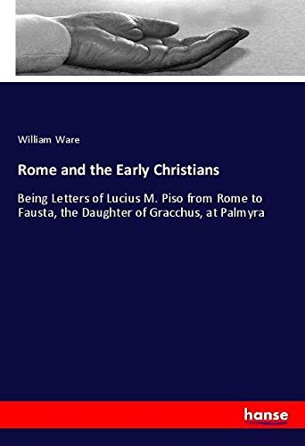 Rome and the Early Christians: Ware, William: 9783744799454: Amazon.com ...