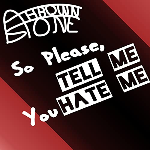 So Please, Tell Me You Hate Me de A Thrown Stone en Amazon Music Unlimited