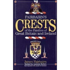 Fairbairn's Crests of the Families of Great Britain and Ireland: James ...