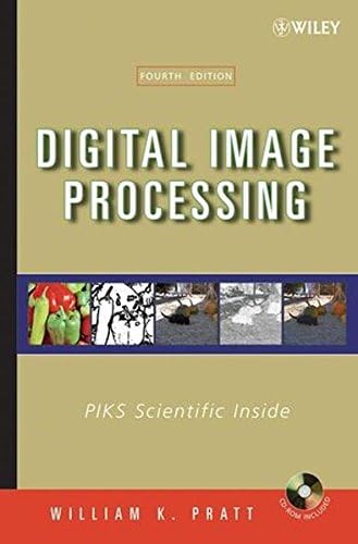 Digital Image Processing: PIKS Scientific Inside, Pratt, William K ...