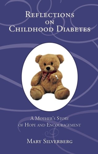 Reflections on Childhood Diabetes: A Mother's Story of Hope and ...