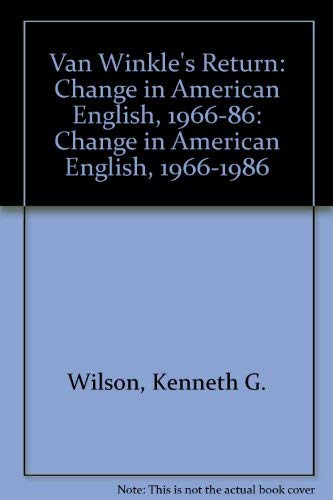 Van Winkle's Return: Change in American English, 1966-1986: Wilson ...