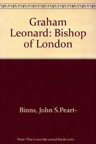 Graham Leonard, Bishop of London: 9780232518320: Amazon.com: Books