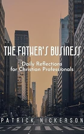 Amazon.com: The Father's Business: Daily Reflections for Christian ...