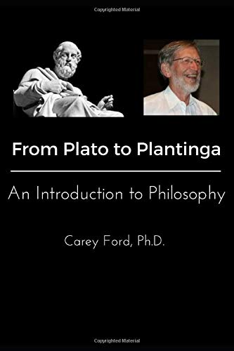 From Plato to Plantinga: An Introduction to Philosophy: 2019 Updated ...