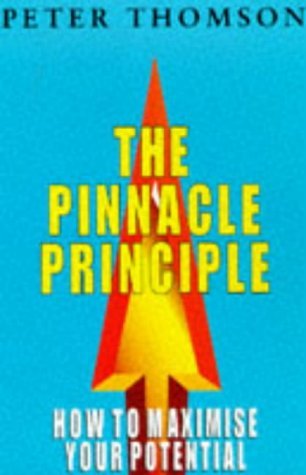 The Pinnacle Principle: Six Key Steps to Personal Success and ...