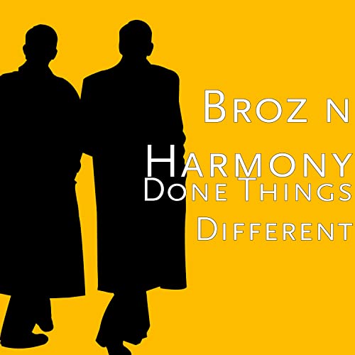 Play Done Things Different by Broz n Harmony on Amazon Music