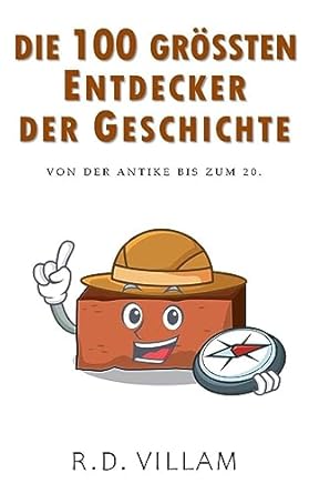 Amazon.com: Die 100 größten Entdecker der Geschichte von der Antike bis ...