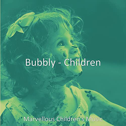 Bubbly - Children de Marvellous Children's Music en Amazon Music Unlimited