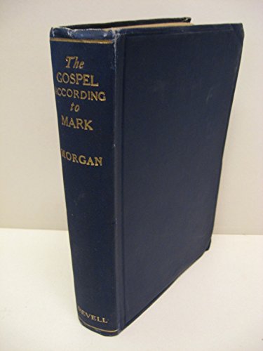 The Gospel According to Mark: Morgan, G. Campbell: Amazon.com: Books