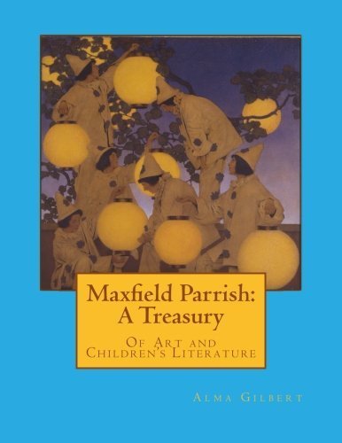 Maxfield Parrish: A Treasury: Of Art and Children's Literature by Alma ...