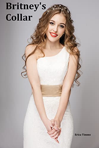 Britney's Collar eBook : Timms, Erica: Amazon.co.uk: Kindle Store