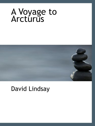 Amazon.com: A Voyage to Arcturus: 9780554161341: Lindsay, David: Books