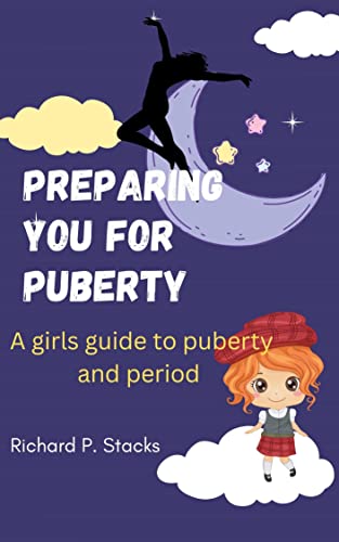 Preparing you for puberty: A girls guide to puberty and period eBook ...