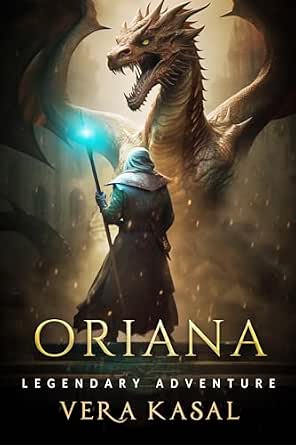 Amazon.com: Oriana: Legendary Adventure eBook : Kasal, Vera : Kindle Store