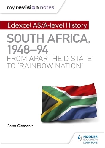 My Revision Notes: Edexcel AS/A-level History South Africa, 1948–94 ...