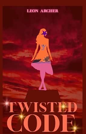 Twisted Code (Ember Knight Saga Book 2) eBook : Archer, Leon: Amazon ...