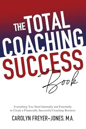 Amazon.com: The Total Coaching Success Book: Everything You Need ...