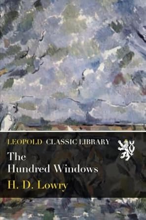 The Hundred Windows: Lowry, H. D.: Amazon.com: Books
