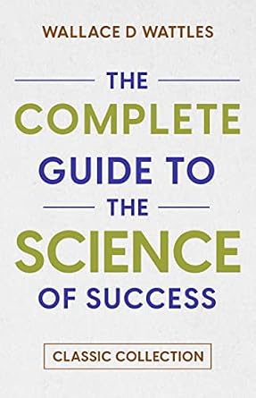 The Complete Guide to the Science of Success: Classic Collection eBook ...
