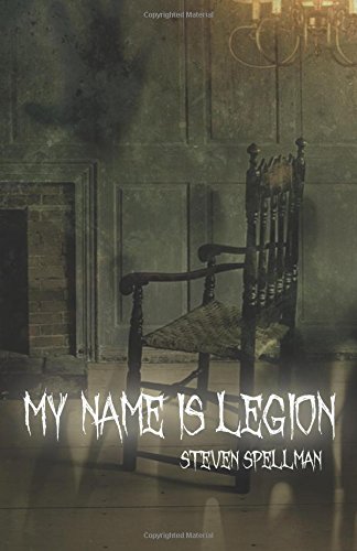 My Name is Legion: Amazon.co.uk: Spellman, Steven: 9781942314295: Books