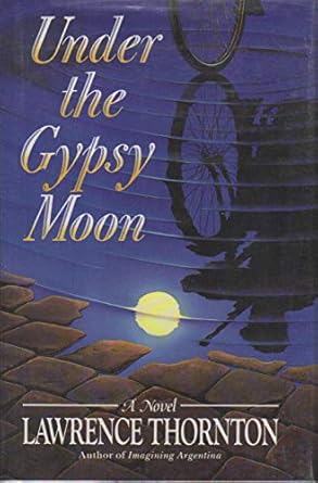 Under the Gypsy Moon: Thornton, Lawrence: 9780385247061: Amazon.com: Books