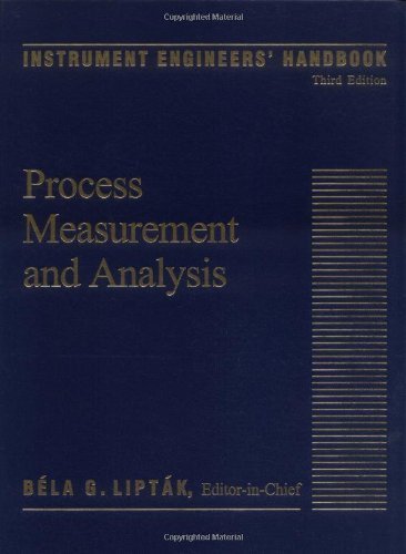 Instrument Engineers' Handbook, Third Edition: Process Measurement and ...