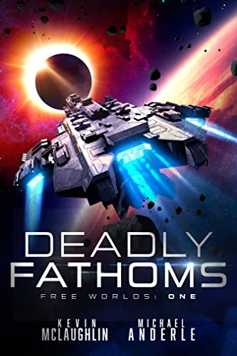 Amazon.com: Deadly Fathoms (Free Worlds Book 1) eBook : Mclaughlin, Kevin, Anderle, Michael ...