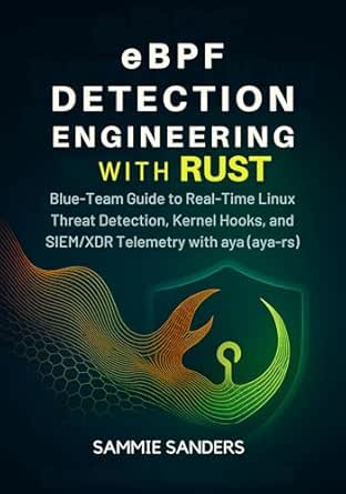 Amazon.com: eBPF Detection Engineering with Rust: Blue-Team Guide to Real-Time Linux Threat ...