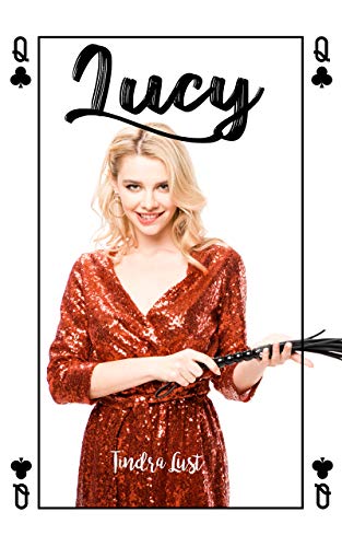Amazon.co.jp: Lucy - Queen of Clubs: A tale of dominant women and the ...