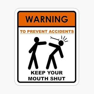 Amazon.com - Warning to Prevent Accidents Keep Your Mouth Shut Sticker ...