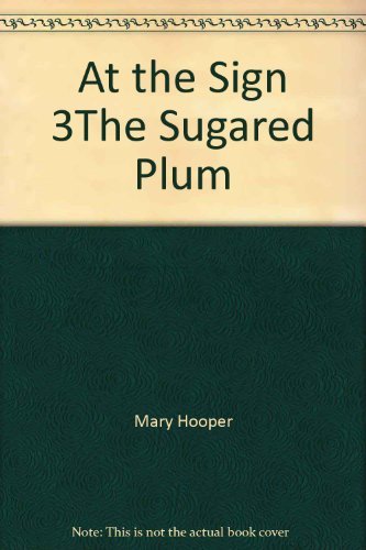 At the Sign 3The Sugared Plum: Mary Hooper: 9780747561248: Amazon.com ...