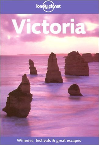 Lonely Planet Victoria (Lonely Planet Victoria): chris-rowthorn-alex ...