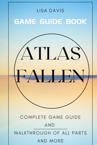 Snapklik.com : Atlas Fallen: Complete Game Guide And Walkthrough Of All ...