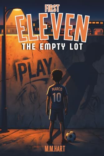 Amazon.com: THE EMPTY LOT: A Soccer Chapter Book for Boys Ages 9–14 ...
