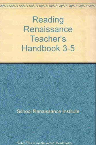 Reading Renaissance Teacher's Handbook 3-5: Institute, School ...