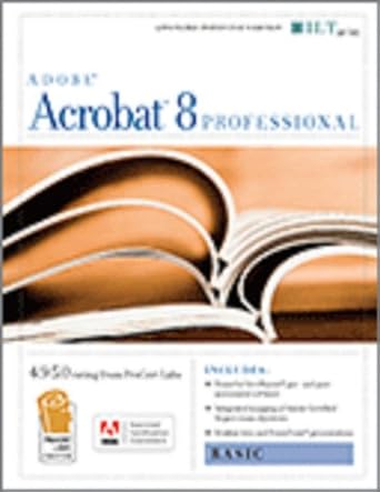 Acrobat 8 Professional: Basic, Ace Edition + Certblaster, Student Manual with Data (ILT): Axzo ...