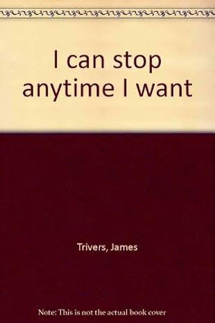 I can stop anytime I want: Trivers, James: 9780134449272: Amazon.com: Books