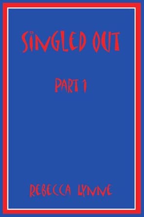 Singled Out: Part I: Amazon.co.uk: Rogers, Janice: 9781418439996: Books
