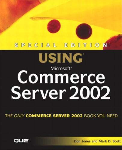 Special Edition Using Microsoft Commerce Server 2002: Jones, Don, Scott ...