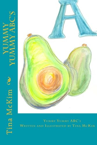 Yummy Yummy ABC's: McKim, Tina Carol: 9780615806471: Amazon.com: Books